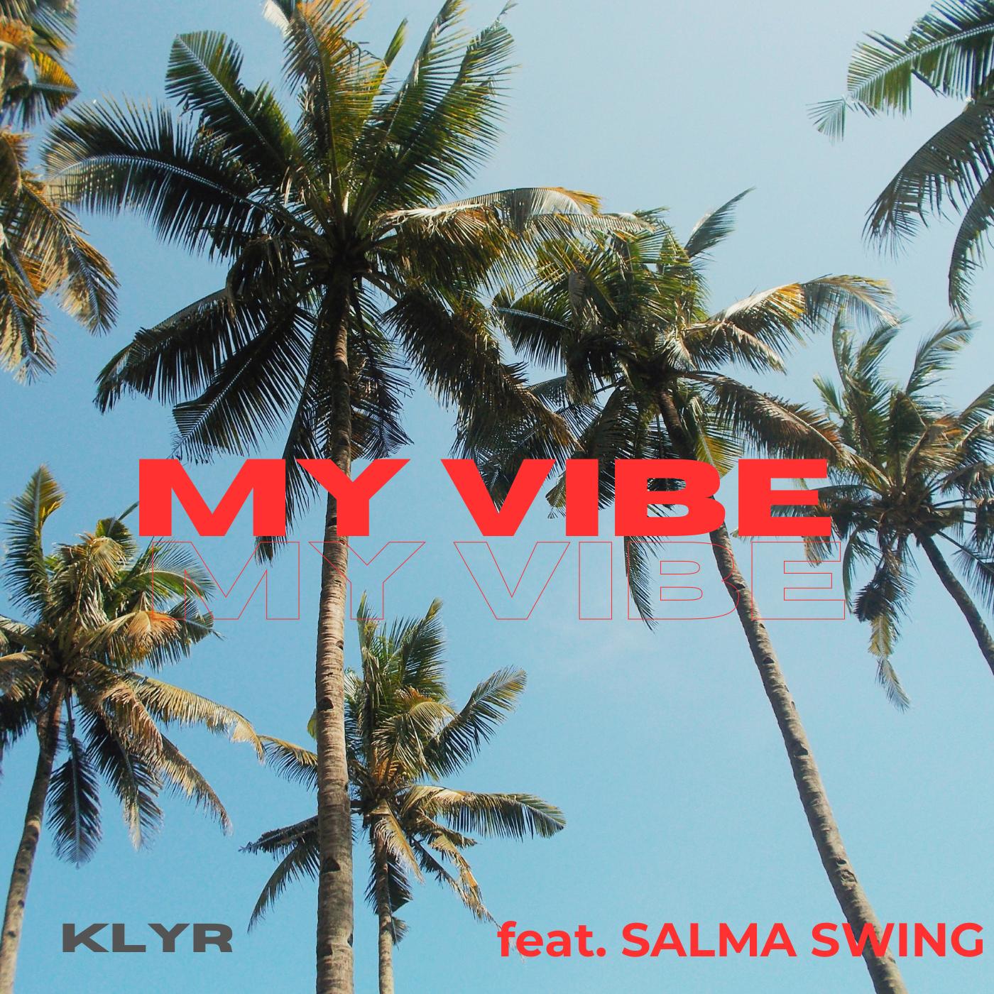 ROCK YOUR BODY WITH KLYR AND SALMA SWING’S NEW SINGLE CALLED “MY VIBE ...