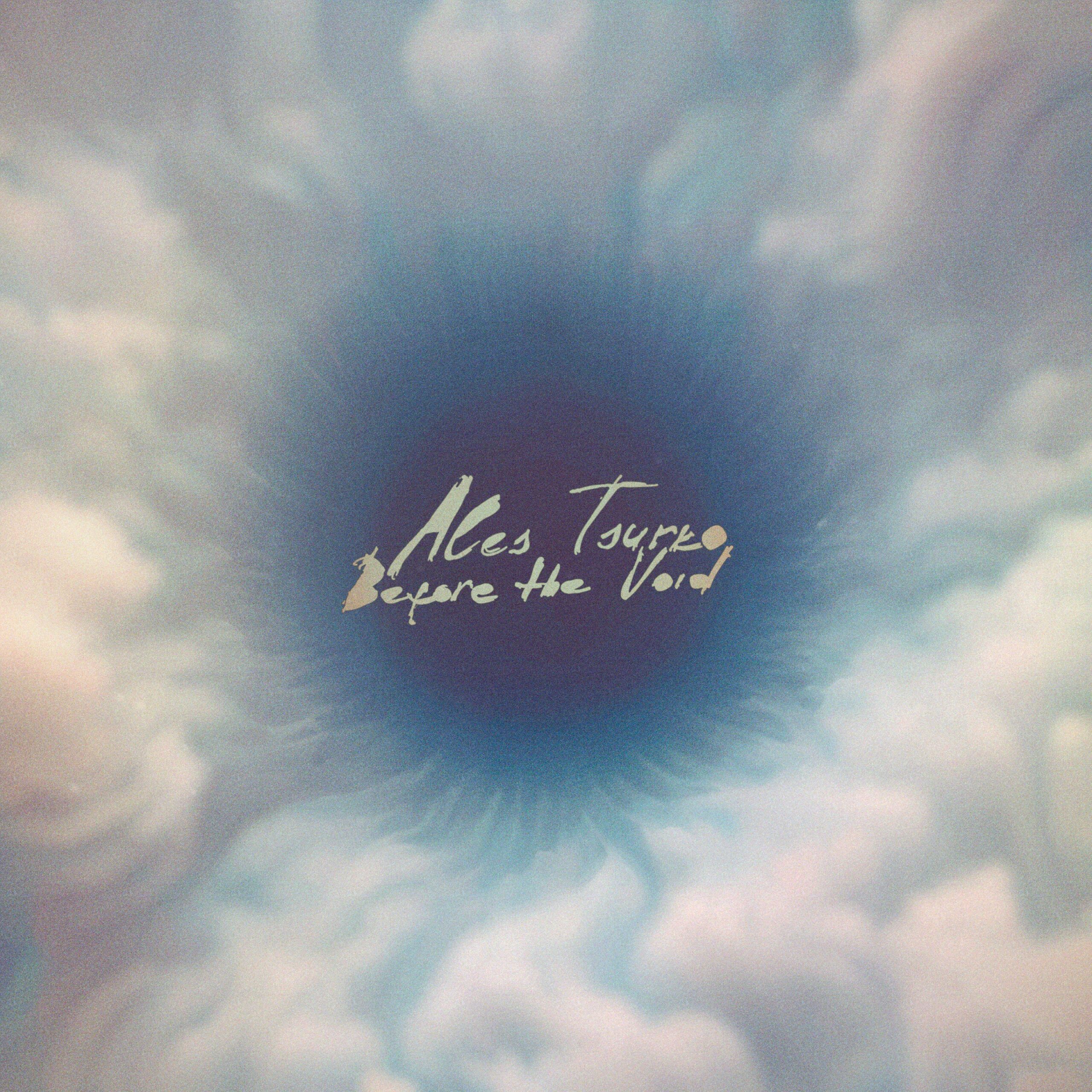 ALES TSURKO IS HELPING LISTENERS REMEMBER THEIR MOMENT OF LIGHT WITH HIS ALBUM “BEFORE THE VOID ...