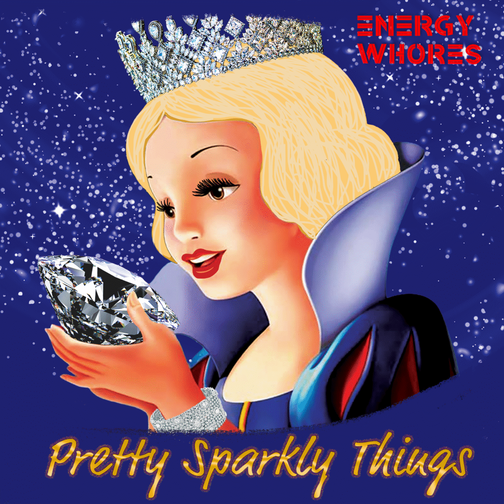 ENERGY WHORES RELEASE "PRETTY SPARKLY THINGS" , A SONG ABOUT THE HIGH STANDARDS OF SOCIETY AND ...